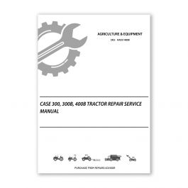 Case 300, 300B, 400B Tractor Repair Service Manual