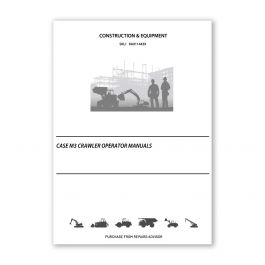 Case M3 Crawler Operator Manuals