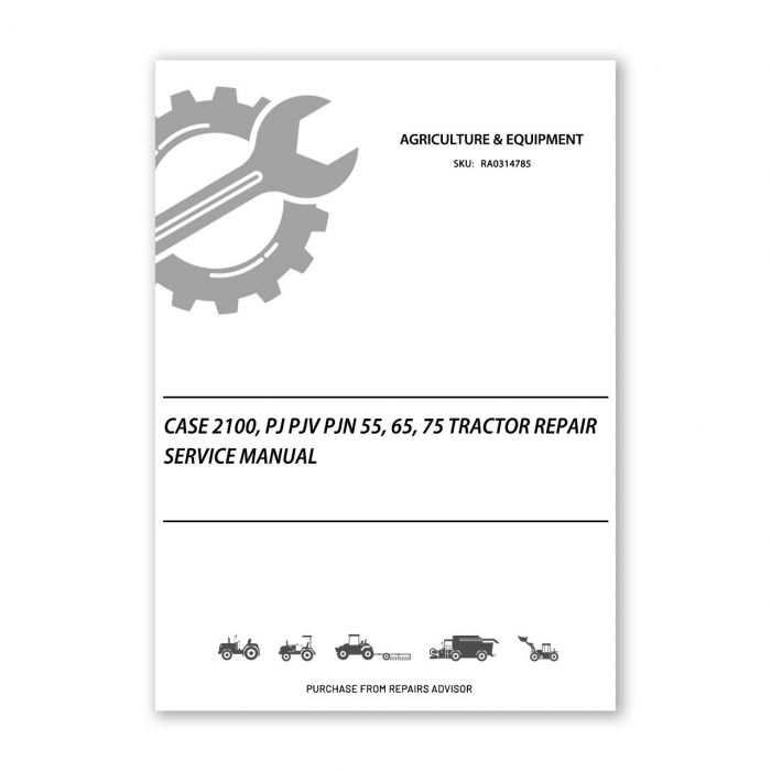Case 2100, PJ PJV PJN 55, 65, 75 Tractor Repair Service Manual